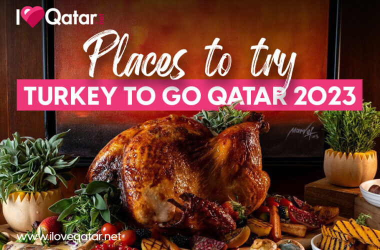 ILoveQatar.net | Places to get your Turkey To Go in 2023