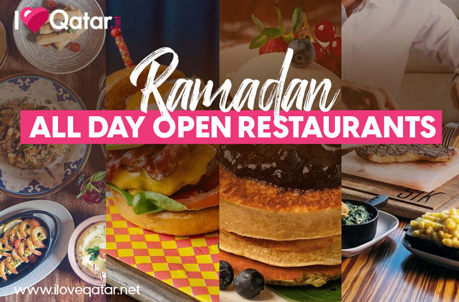 ILoveQatar.net | All-day dining restaurants open during Ramadan 2025