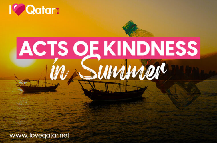 ILoveQatar.net | Acts of kindness that you can do during summer in Qatar