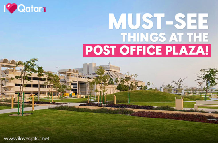 ILoveQatar.net | 5 must-see things at Post Office Plaza; a new park in ...