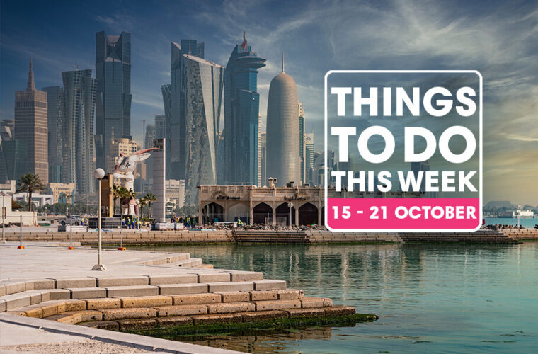 ILoveQatar.net | Things to do in Doha: 15 - 21 October 2023