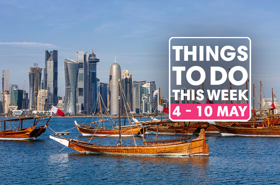 ILoveQatar.net | Things to do in Doha: 4 - 10 May 2025