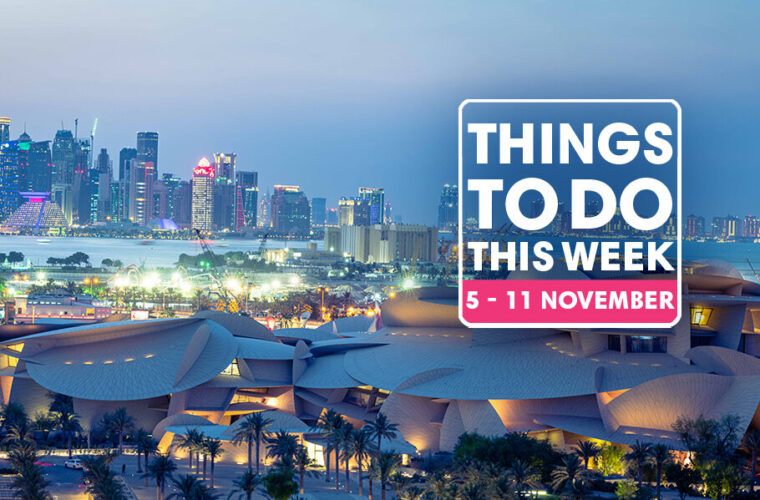 ILoveQatar.net | Things to do in Doha: 5 - 11 November 2023