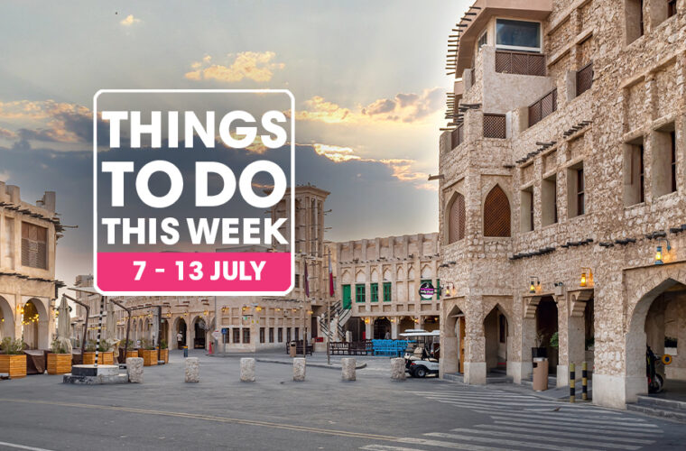 ILoveQatar.net | Things to do in Doha: 7 - 13 July 2024
