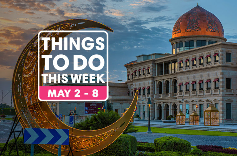 ILoveQatar.net | Things to do in Doha: 2 May - 8 May, 2021