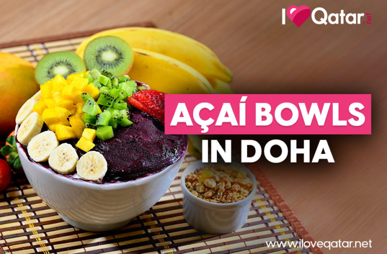ILoveQatar.net | 6 yummilicious açaí bowls to try in Doha
