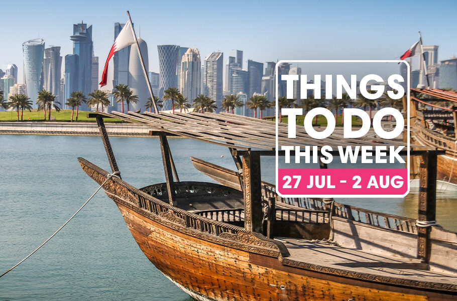 ILoveQatar.net | Things to do in Doha: 27 July - 2 August 2025