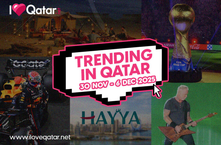 ILoveQatar.net | Trending in Qatar this week: 30 November - 6 December 2025