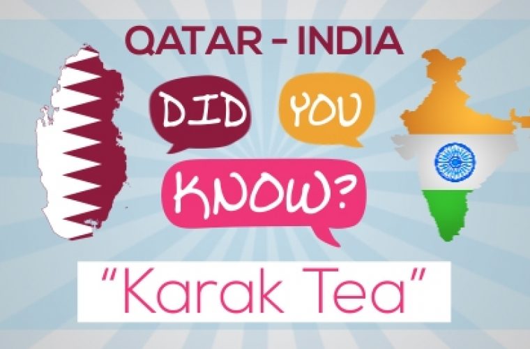 ILoveQatar.net | Did you know that the Karak tea originated from India?