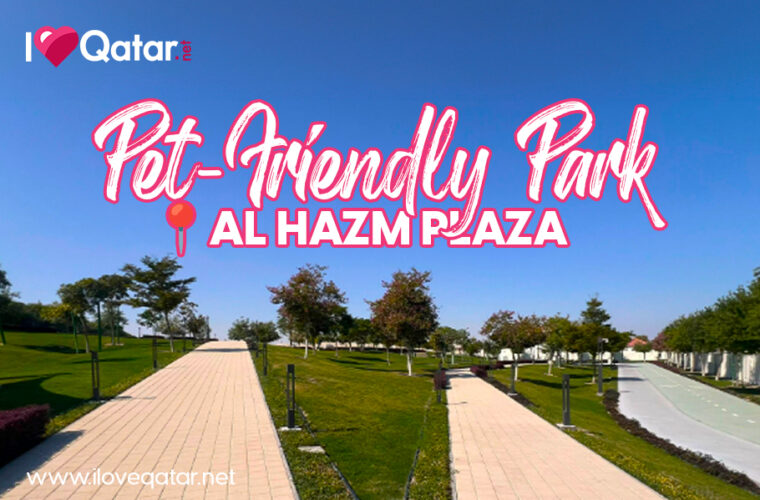 ILoveQatar.net | Discover the all-new pet-friendly Al Hazm Plaza Park